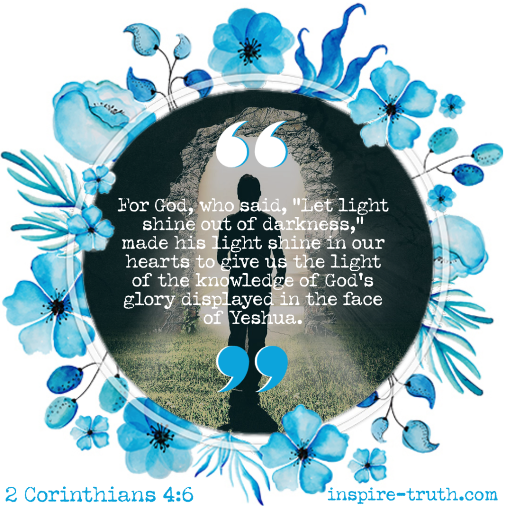 Word of Encouragement: 2 Corinthians 4:6 - Inspire Truth