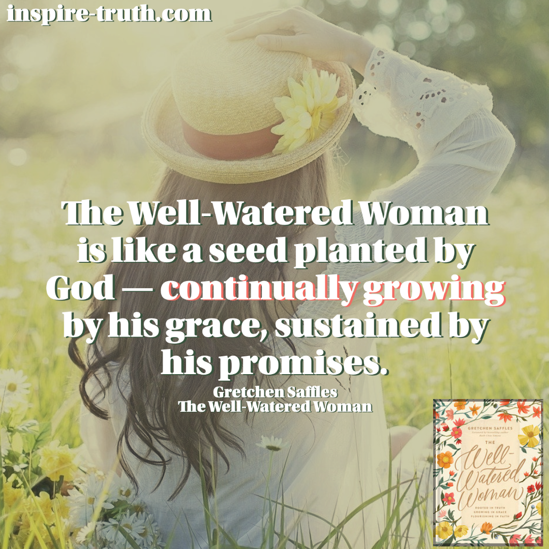 The Well-Watered Woman - Inspire Truth