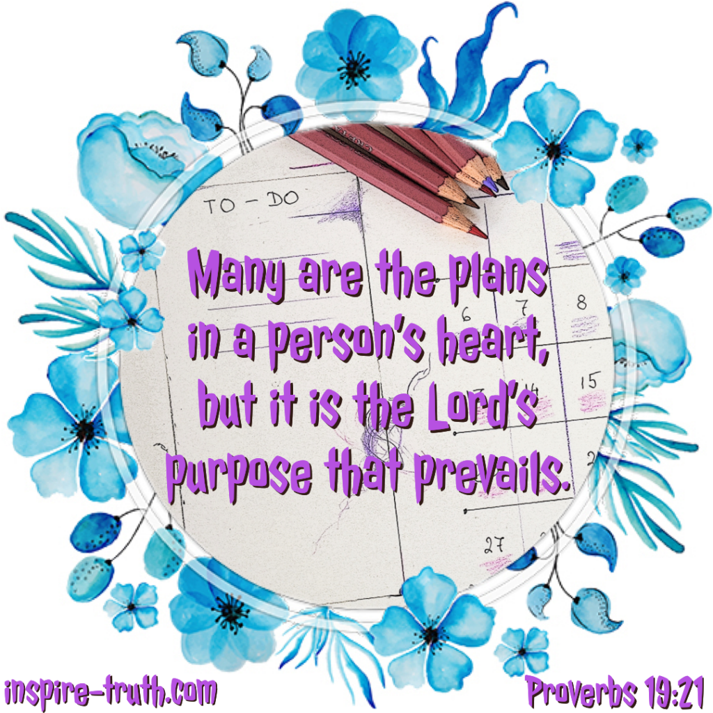 Word of Encouragement: Proverbs 19:21 - Inspire Truth