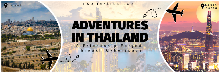 Adventures in Thailand: A Friendship Forged Through Cyberspace ...